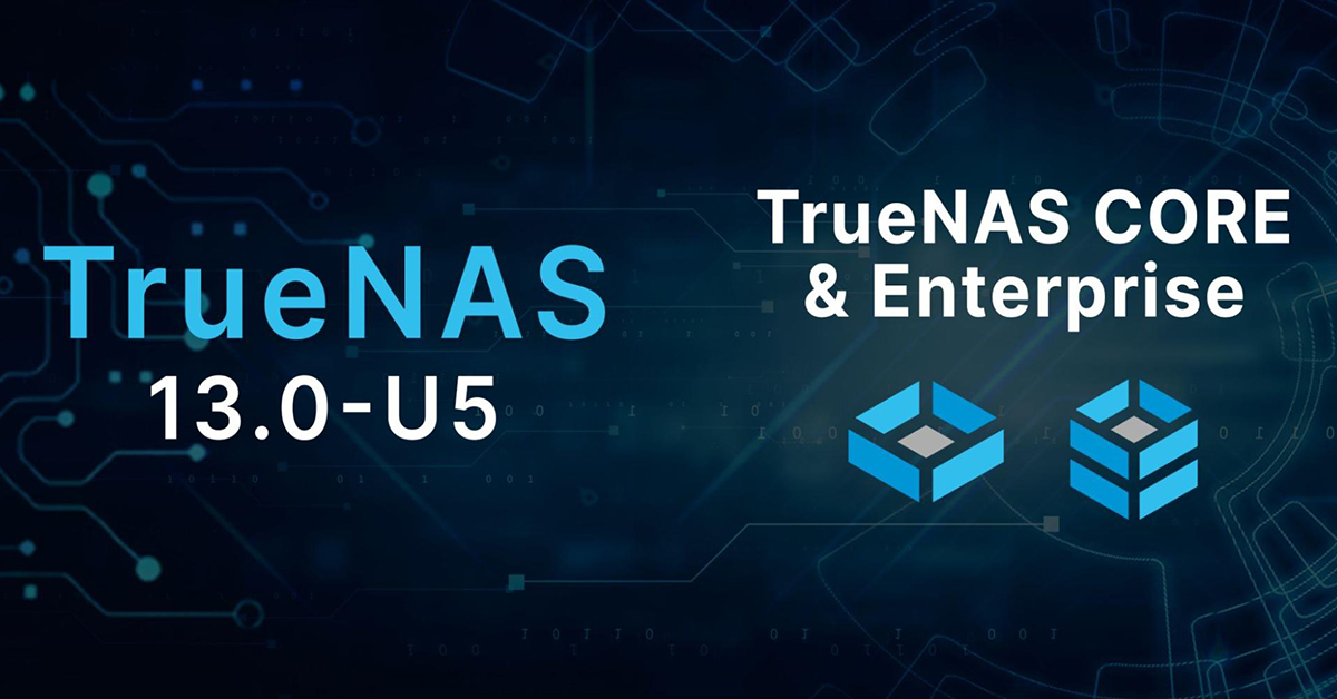 TrueNAS 13.0-U5 Maximizes Quality and your Storage Experience | TrueNAS - Open Enterprise Storage
